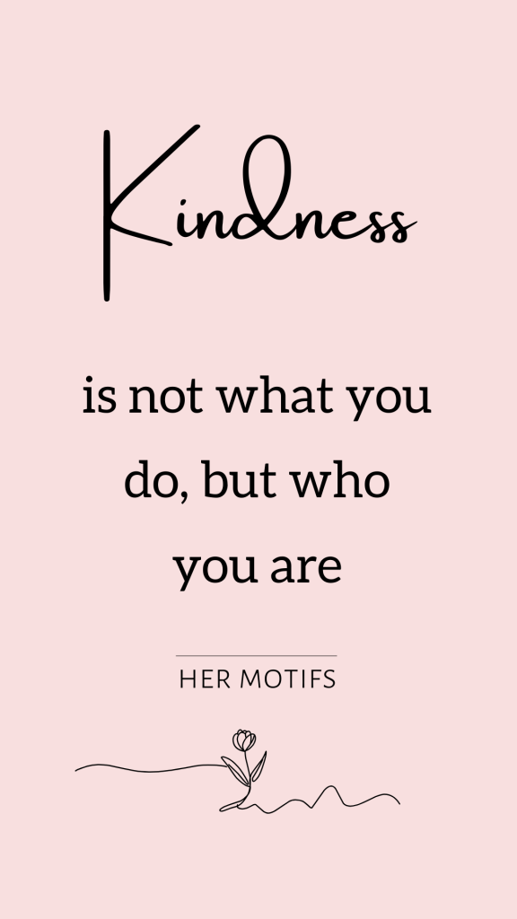 100 Sweetest Kindness Quotes | Her Motifs