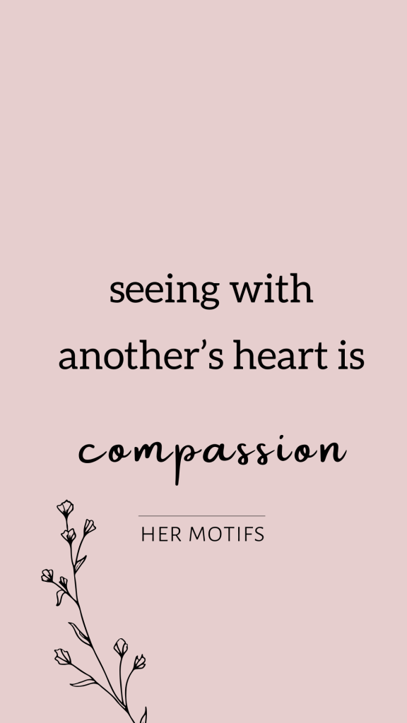 100 True Compassionate Quotes | Her Motifs