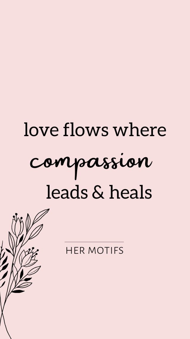 100 True Compassionate Quotes | Her Motifs